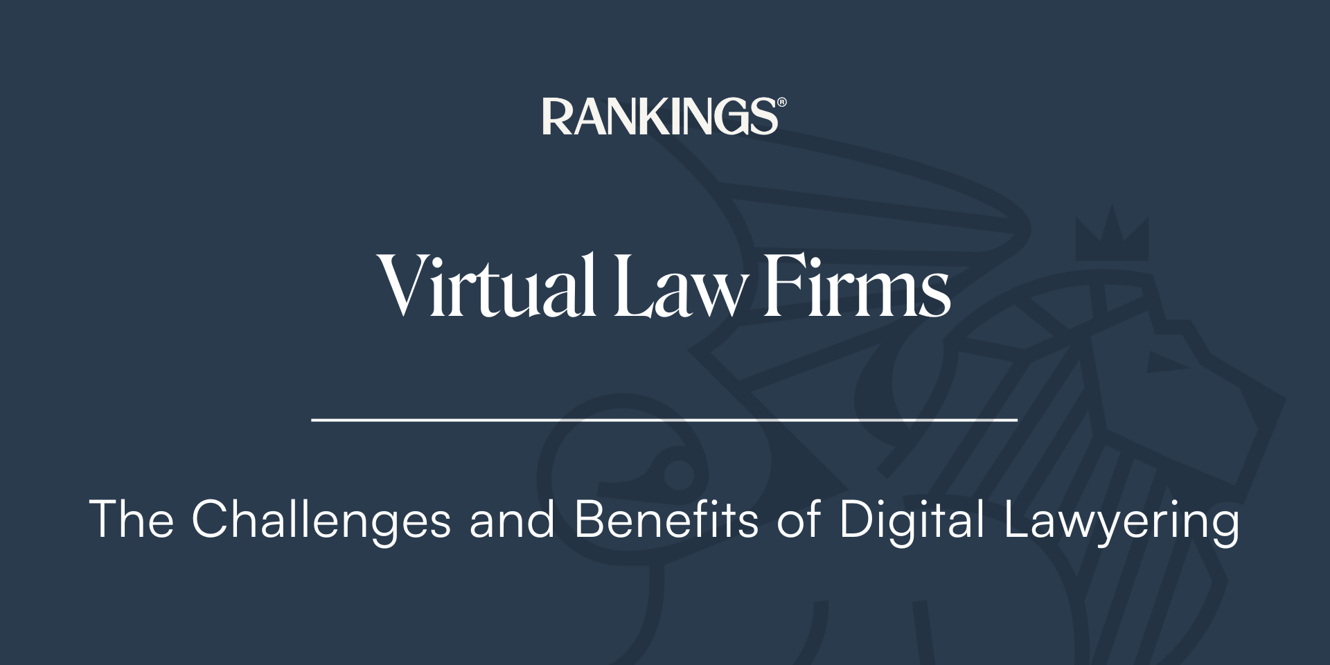 Virtual Law Firms: The Challenges and Benefits of Digital Lawyering